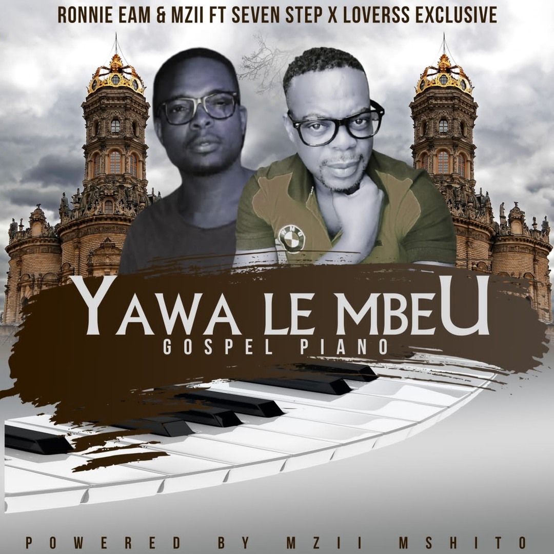 Stream [ Yawa le Mbeu ] Ronnie Eam & Mzii ft Seven step × Loverss ...