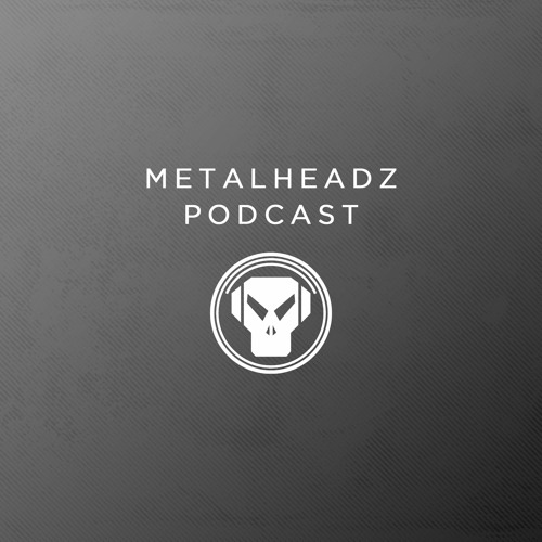 Stream Metalheadz | Listen to Metalheadz Podcasts playlist online for ...
