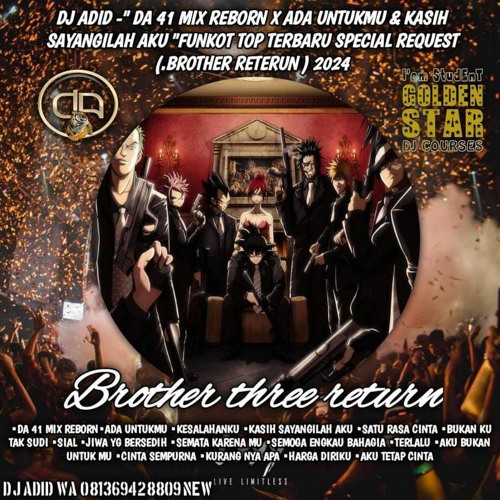 Stream DJ ADID -''DA 41 MIX REBORN X ADA UNTUKMU & KASIH SAYANGILAH ''FUNKOT (BROTHER RETURN ...