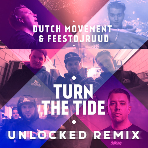Stream Turn The Tide (Unlocked Remix) by Dutch Movement | Listen online ...