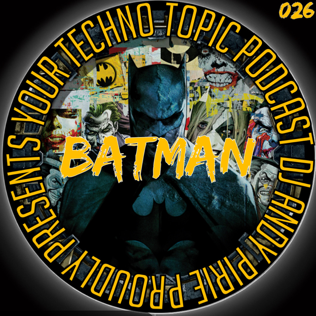 Stream Your Techno Topic Podcast Proudly Presents Batman by Andy Pirie ...