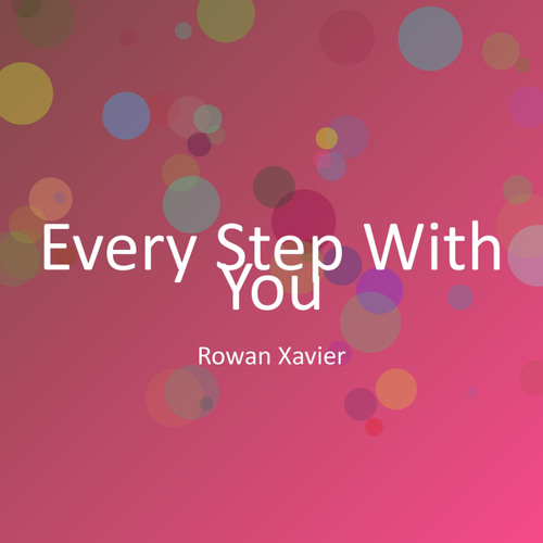 Stream Every Step With You by Rowan Xavier | Listen online for free on ...