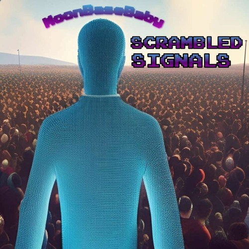 Stream Scrambled Signals by MoonBaseBaby | Listen online for free on ...