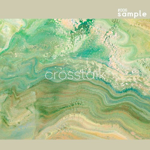 Stream #006 "crosstalk" sample Balearic House by sayuka fukuoka ...