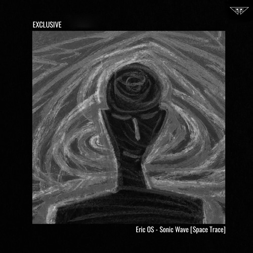Stream EXCLUSIVE: Eric OS - Sonic Wave [Space Trace] by Torture the Artist | Listen online for ...