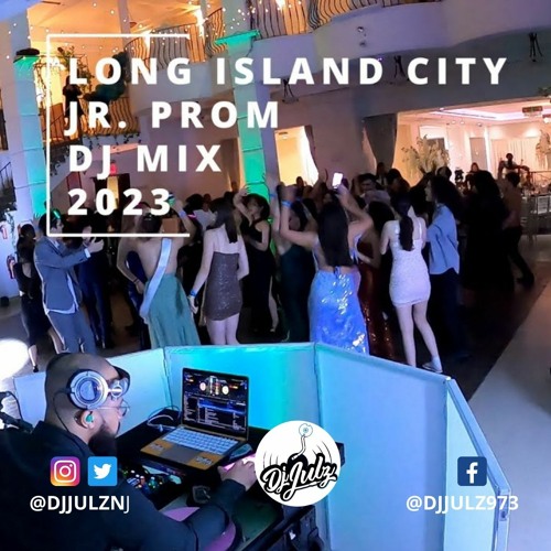 Stream Long Island City Jr. Prom Dj Mix 2023 by Dj Julz | Listen online for free on SoundCloud