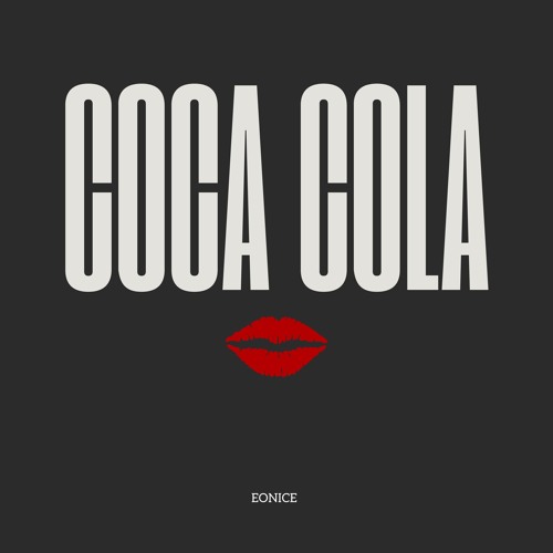 Stream COCA COLA by Eonice | Listen online for free on SoundCloud