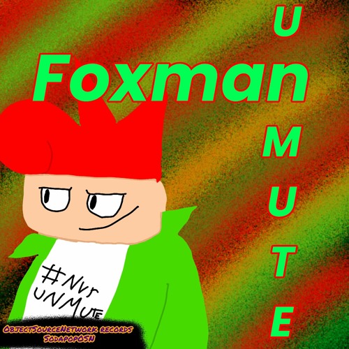 Stream Foxman Unmute by Horrifyingly Wicked | Listen online for free on ...