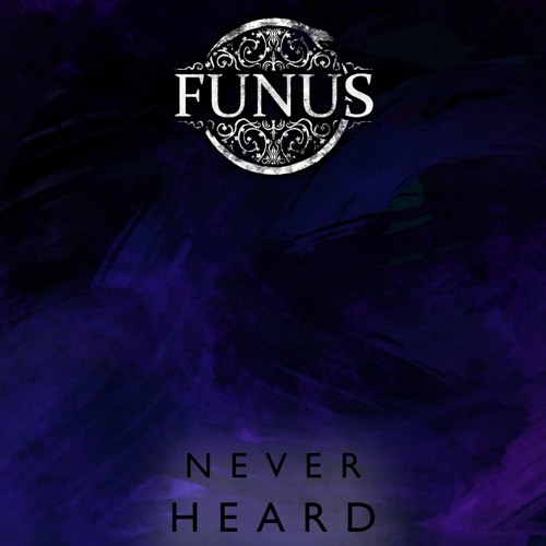 Stream FUNUS: "Never Heard" [Newest Single 2022] by FUNUS (official ...