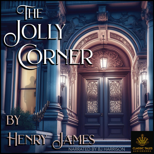 Stream Ep. 858, The Jolly Corner, Part 1 of 2, by Henry James by ...