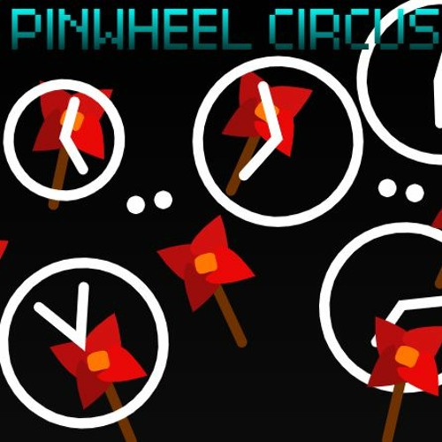 Stream Pinwheel Circus by Shocker_Breaker | Listen online for free on ...