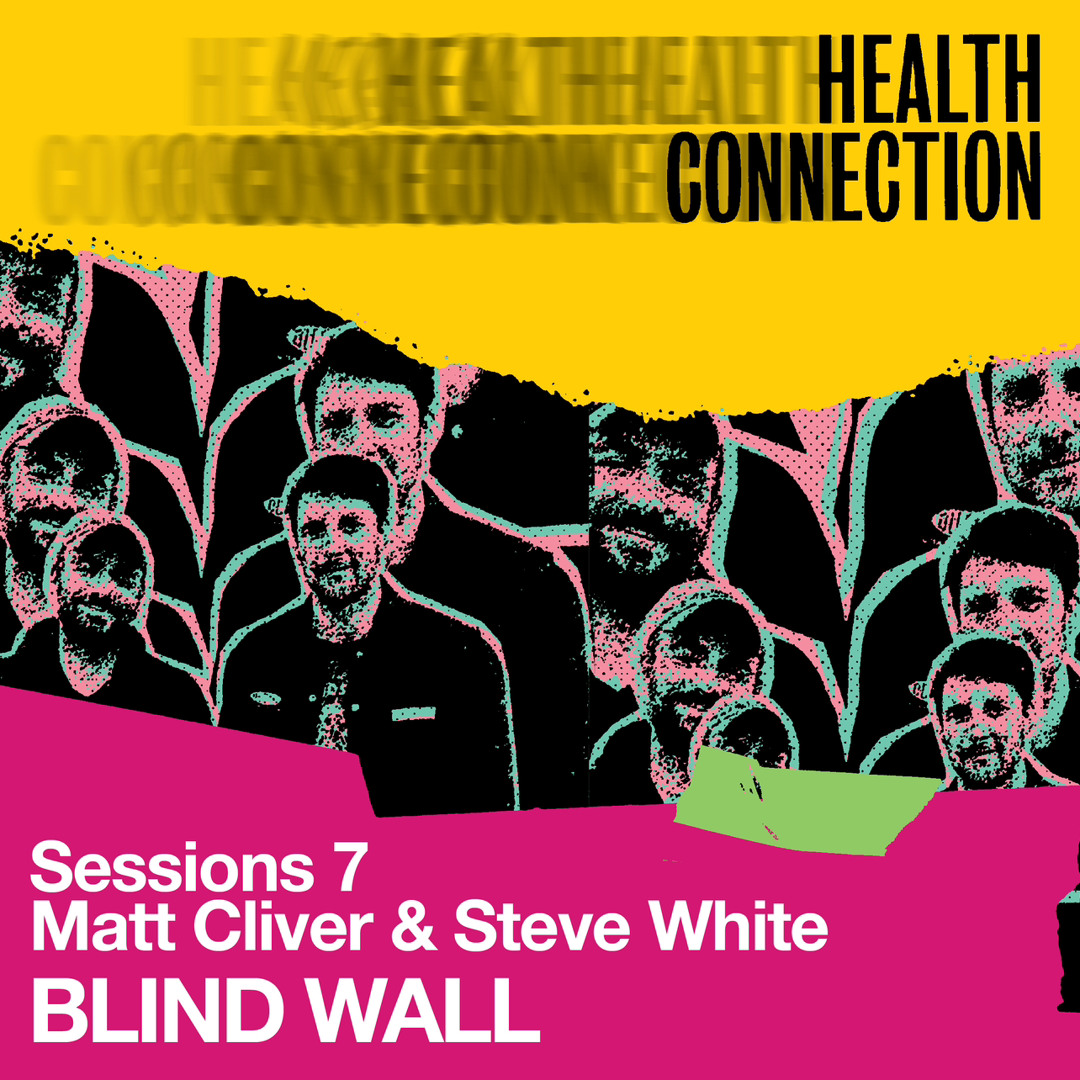 Stream Matt Cliver & Steve White “Blind Wall” - Sessions 7 by Health ...