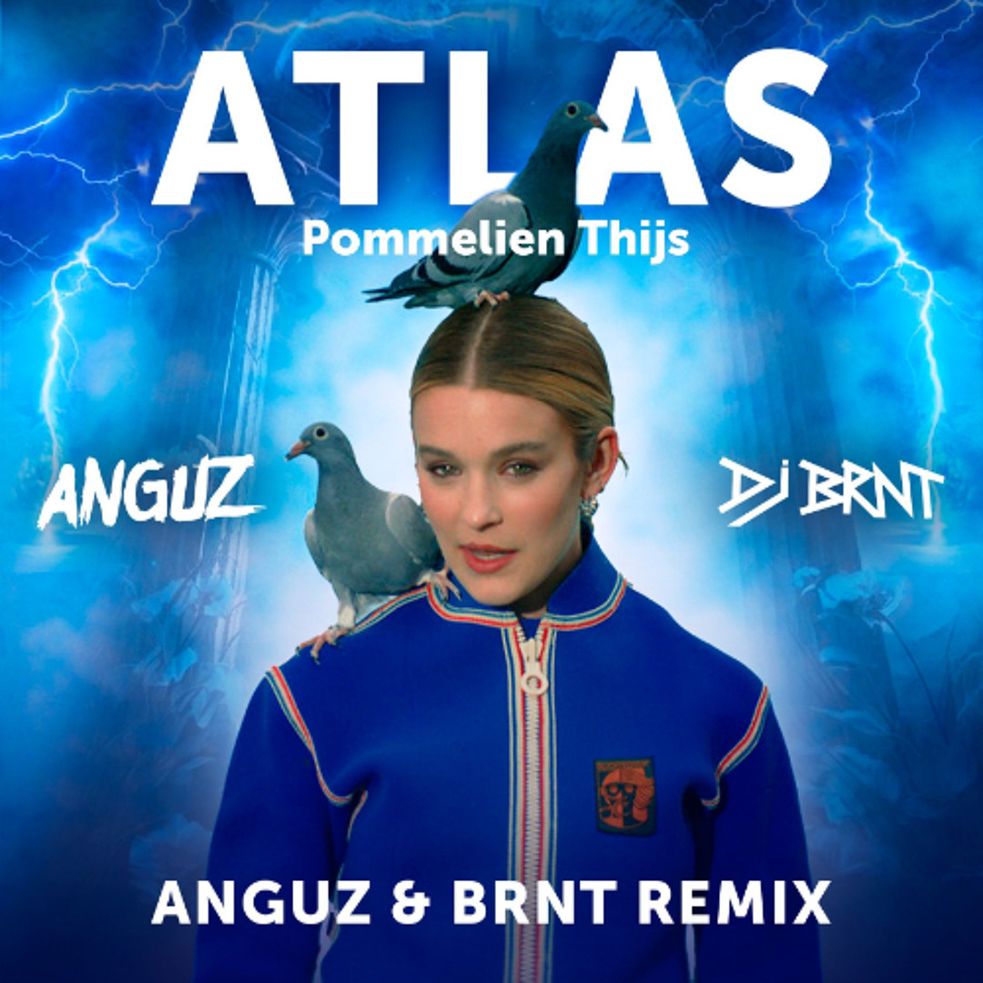Stream Pommelien Thijs - Atlas (ANGUZ & Dj BRNT Remix) by ANGUZ ...