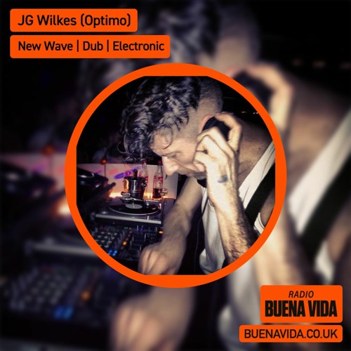 Stream JG Wilkes (Optimo) - Radio Buena Vida 06.10.23 by Radio Buena Vida | Listen online for ...