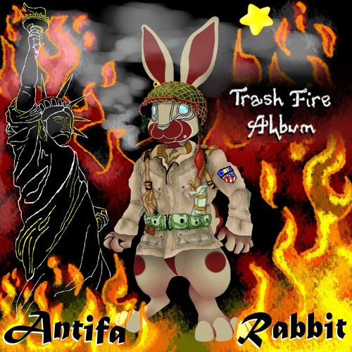 Stream Antifa Rabbit | Listen to Trash Fire Album [Soundtrack of the ...