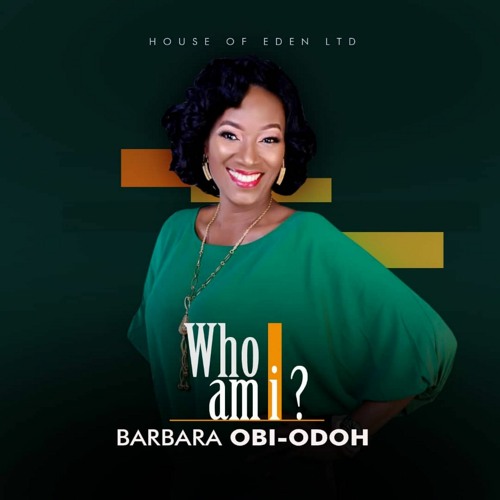 Stream Barbara Odoh | Listen to WHO AM I playlist online for free on ...