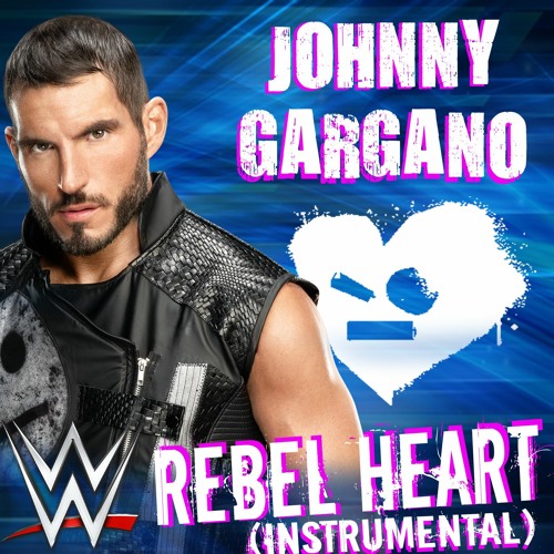 Stream WWE: Rebel Heart (Instrumental) [Johnny Gargano] by DIX Joshxtor ...