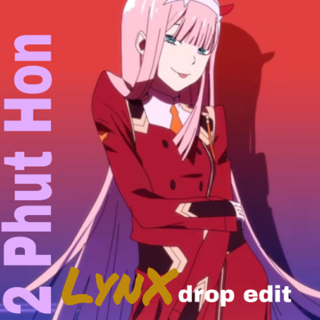 Stream 2 Phut hon (LynX Drop Edit)Buy = Download by LynX | Listen ...