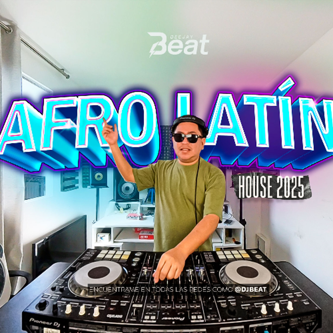 Stream Afro Latin House 2025 by DJ Beat Youtube by djbeatoficial ...