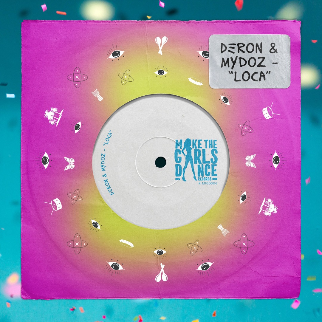 Stream Deron & Mydoz - Loca [Make The Girls Dance Records] by Make The ...