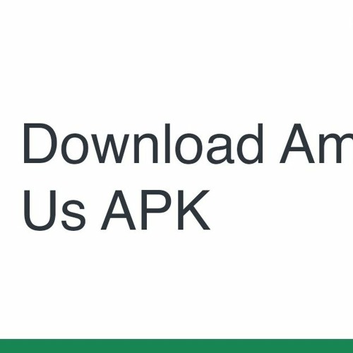 Stream Among Us APK - The Ultimate Guide to Download and Install on ... Stream Among Us APK - The Ultimate Guide to Download and Install on ...