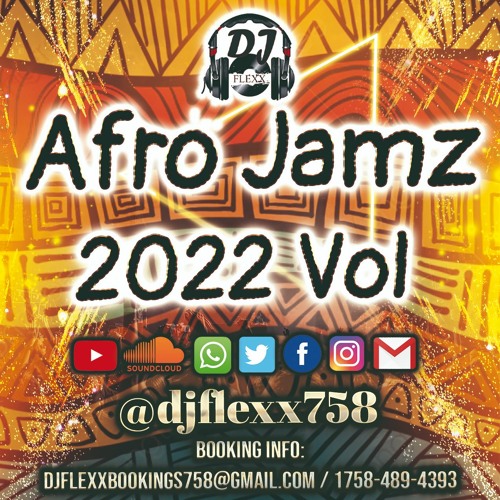 Stream Afro Jamz 2022 Vol1 by Flexxzone758 | Listen online for free on SoundCloud