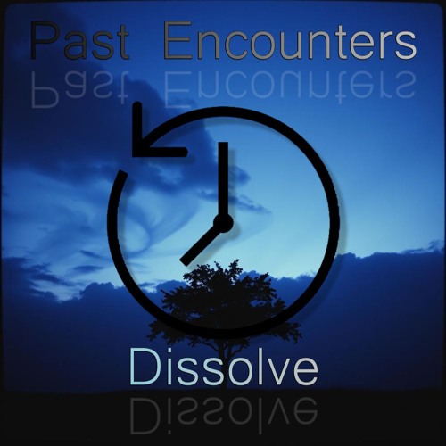 Stream Past Encounters | Listen to Dissolve [Full Album] (2025 ...