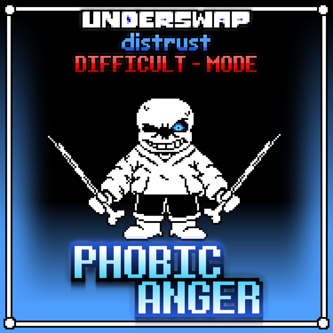 Stream UNDERSWAP [DIFFICULT-MODE]: DISTRUST | Phobic Anger | REMASTERED ...