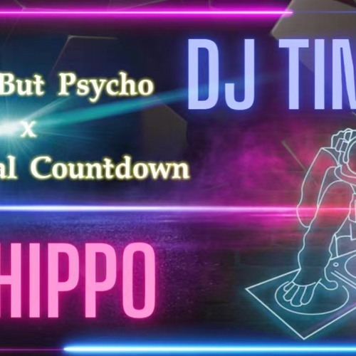 Stream DJ TimmY X DJ Hippo - Sweet But Psycho X The Final Countdown ...