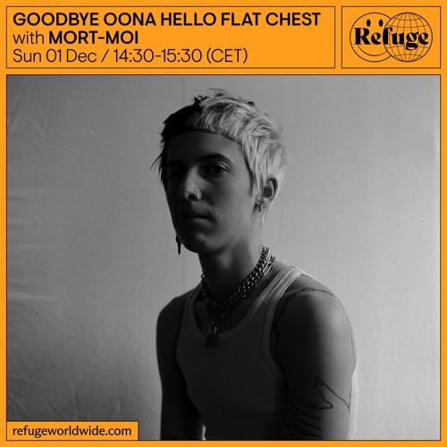 Stream GOODBYE OONA HELLO FLAT CHEST - MORT-MOI - 01 Dec 2024 by Refuge ...