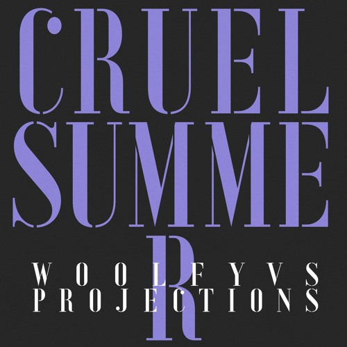 Stream Woolfy vs Projections -Cruel Summer - Musumeci Wax On Cut by ...