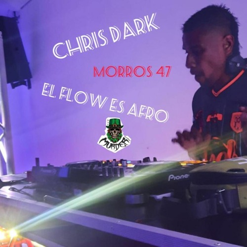 Stream Chris Dark - El Flow Es Afro Live Morros 47 Cartagena (4 - 2 ...