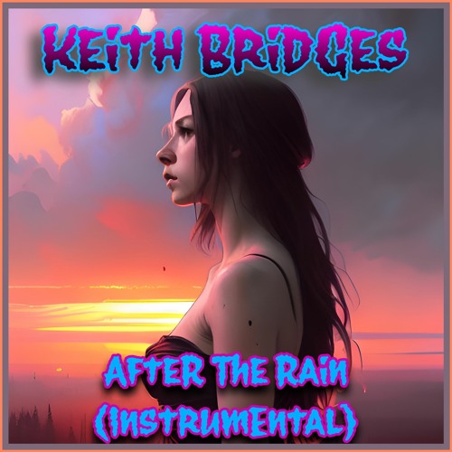 Stream After The Rain!!! Instrumental by Keith Bridges by Keith Bridges ...