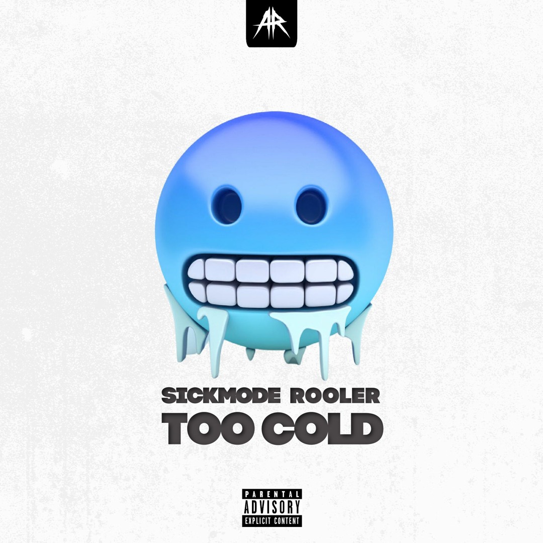 Stream Sickmode & Rooler - TOO COLD by Aggressive Records | Listen ...