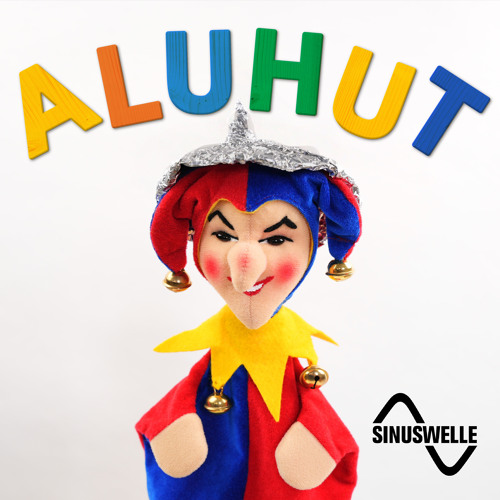 Stream Aluhut by Sinuswelle | Listen online for free on SoundCloud