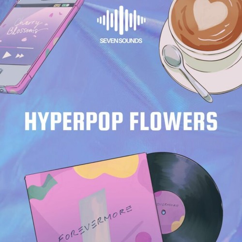 Stream Hyperpop Flowers by Myloops | Listen online for free on SoundCloud