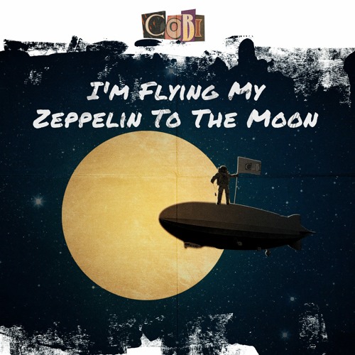 Stream 013 I'm Flying My Zeppelin To The Moon by Cobi | Listen online ...