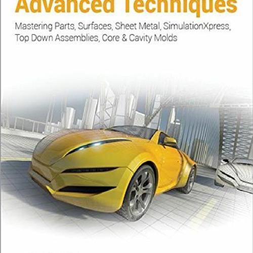 Stream Download⚡PDF SOLIDWORKS 2016 Advanced Techniques from hikos ... Stream Download⚡PDF SOLIDWORKS 2016 Advanced Techniques from hikos ...