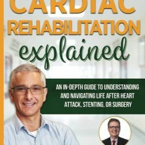 Stream episode [PDF] DOWNLOAD FREE Cardiac Rehabilitation Explained: An ...
