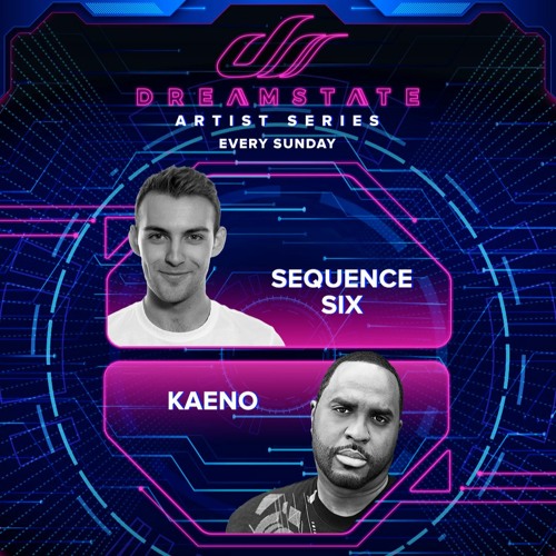 Stream Sequence Six Live Dreamstate Artist Series 11 21 2021 By Sequence Six Listen