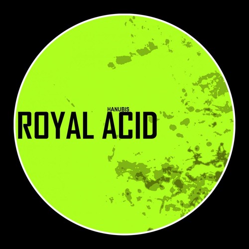Stream Hanubis - Royal Acid (Original Mix) by 𝘿𝙎𝙍 𝘿𝙄𝙂𝙄𝙏𝘼𝙇 | Listen ...