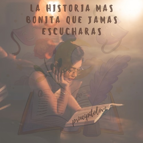 Stream La Historia Mas Bonita Que Jamas Escucharas By Principitolove
