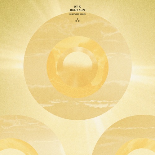 Stream RY X - Body Sun (BluePaper Remix) by BluePaper | Listen online ...