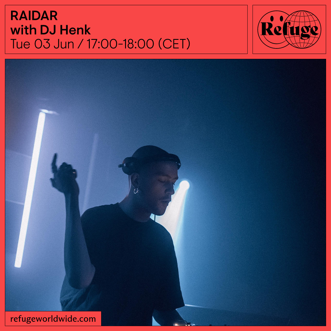 Stream RAIDAR - DJ Henk - 03 Jun 2025 by Refuge Worldwide | Listen ...