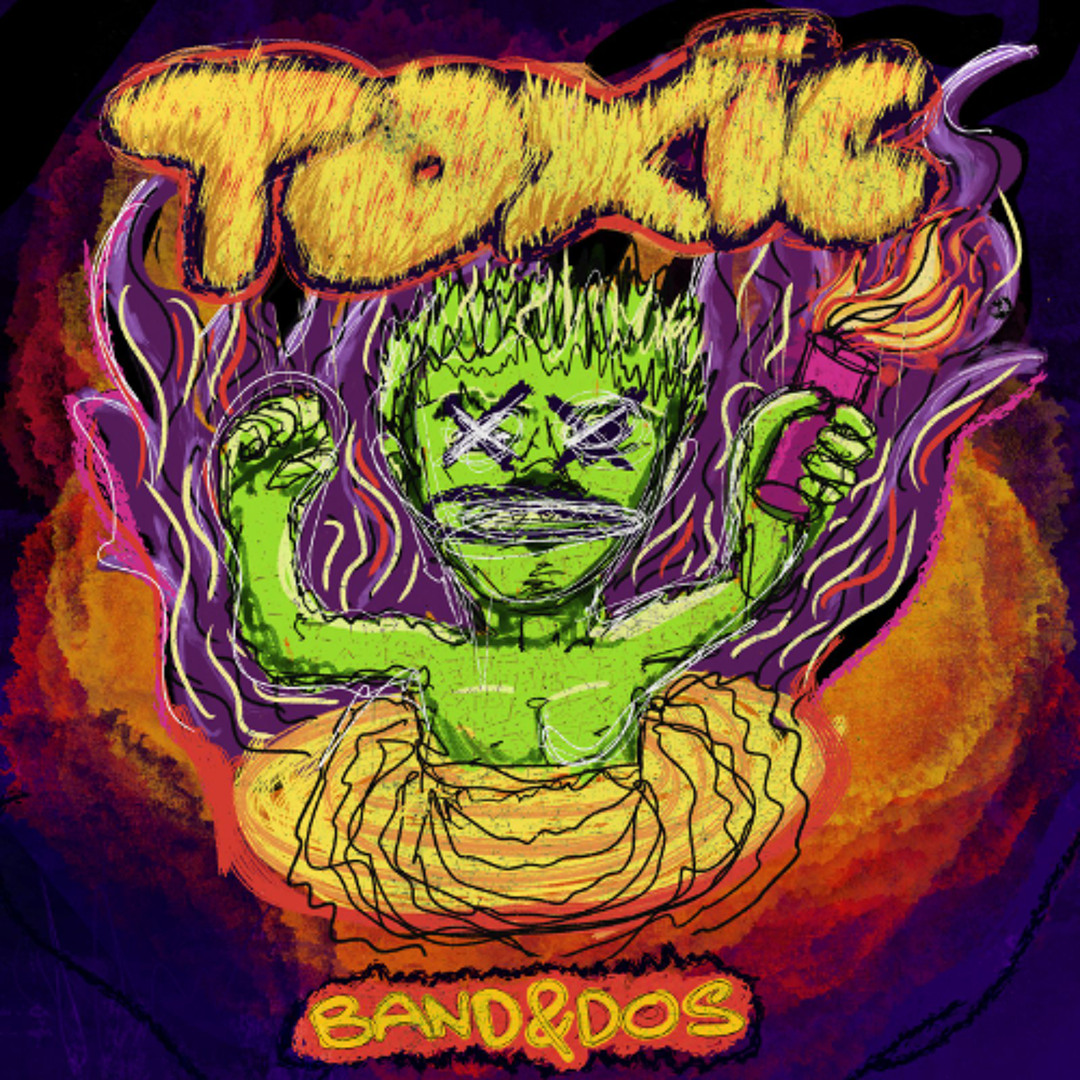 Stream Band&Dos - Toxic by Drop Low Records | Listen online for free on ...