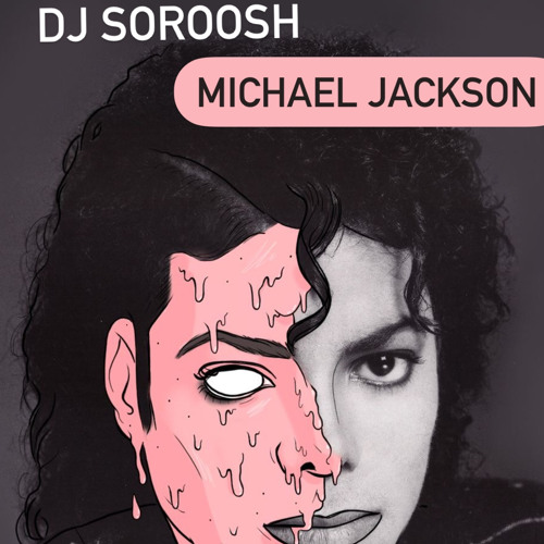 Stream Michael Jackson by Dj soroosh | Listen online for free on SoundCloud