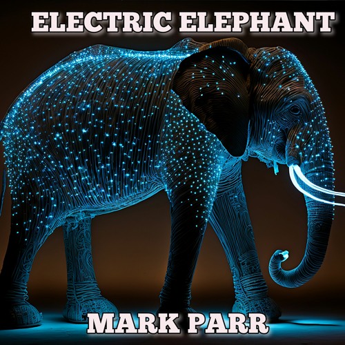 Stream Electric Elephant by Mark Parr | Listen online for free on ...