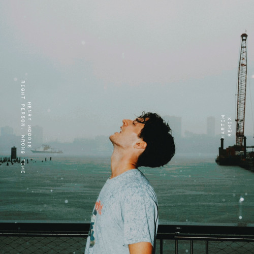 Stream Henry Moodie - right person, wrong time (Hartim Remix)[Speed Up ...