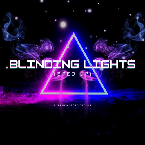 Stream The Weeknd - Blinding Lights (Sped Up) (TURBOCHARGED TITANS REMIX) - OUT ON SPOTIFY by ...