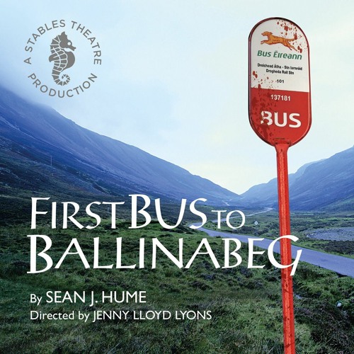 Stream episode First Bus To Ballinabeg by Stables Theatre Hastings podcast | Listen online for ...